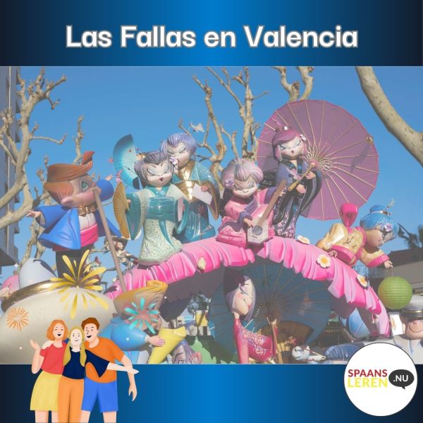 Las Fallas in Valencia - Spaansleren.nu